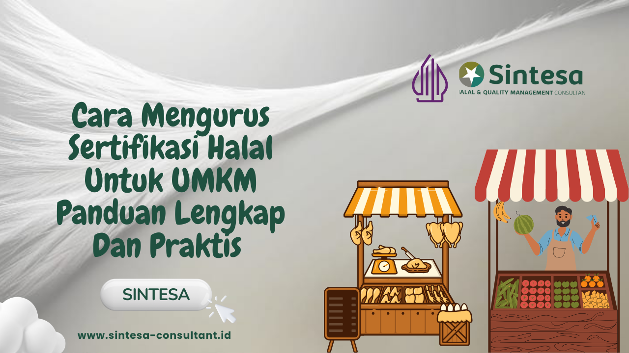 Cara Mengurus Sertifikasi Halal Untuk UMKM Lengkap Dan Praktis